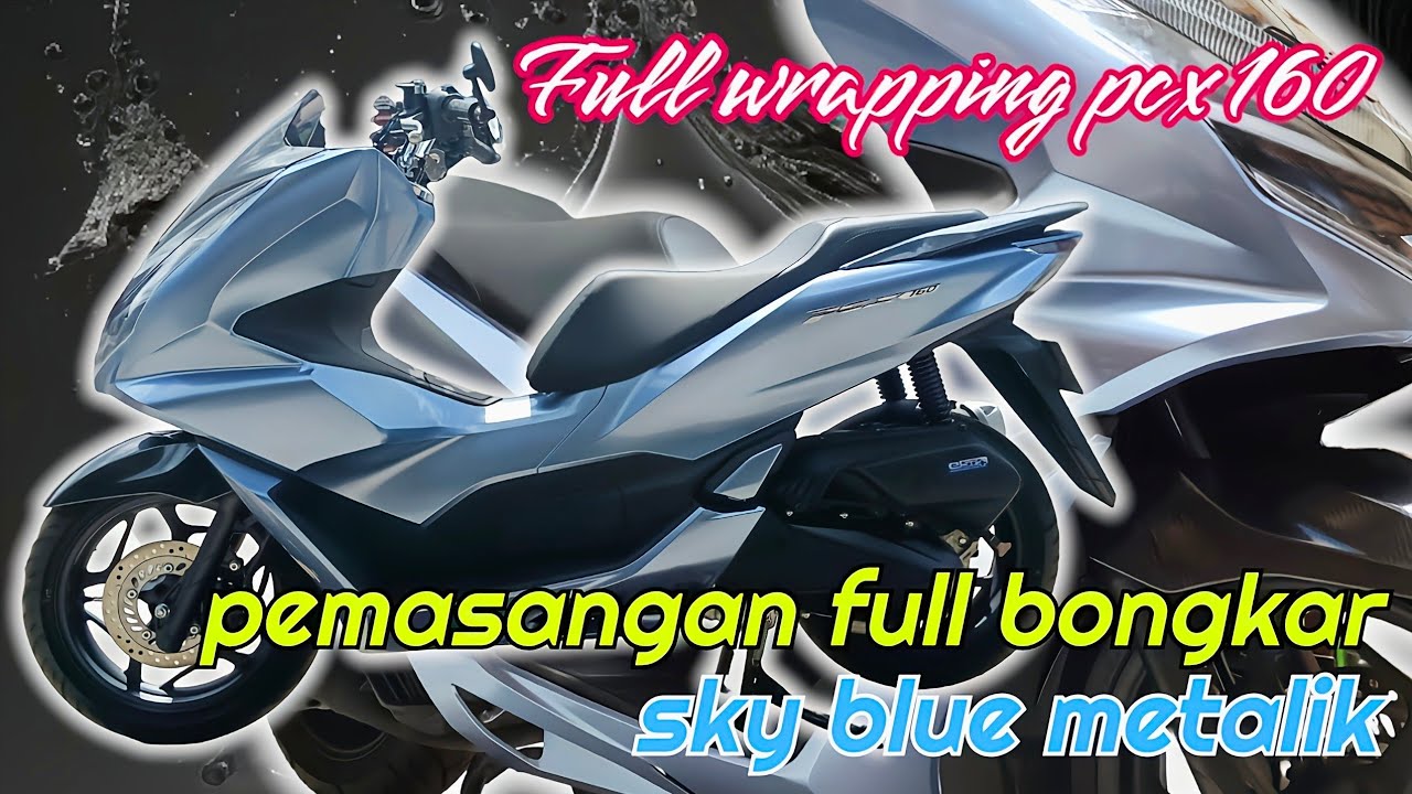 full wrapping PCX 160 SKY BLUE METALIK 👍💯 - YouTube