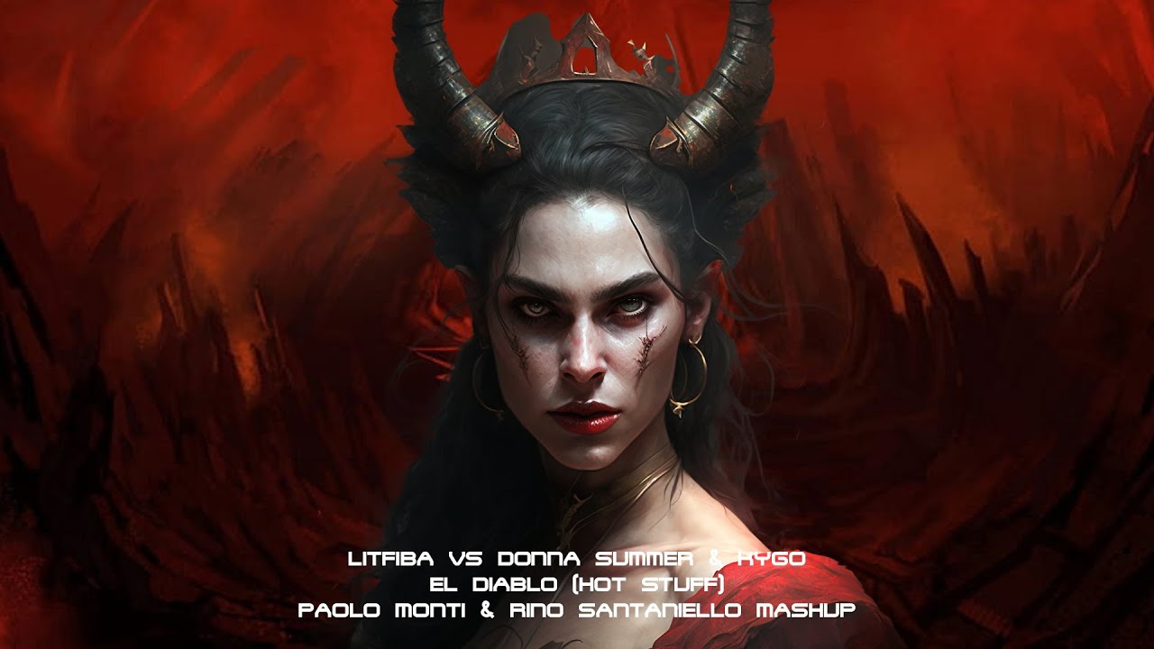 LITFIBA VS DONNA SUMMER & KYGO - EL DIABLO (HOT STUFF) - PAOLO MONTI ...