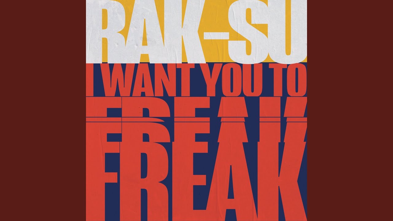 I Want You to Freak - YouTube