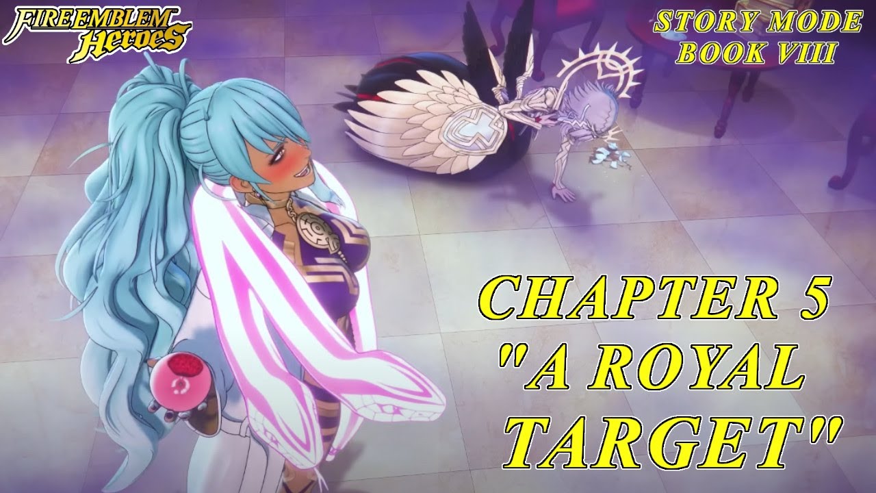 Fire Emblem Heroes - Story Mode Book VIII Chapter 5 "A Royal Target ...