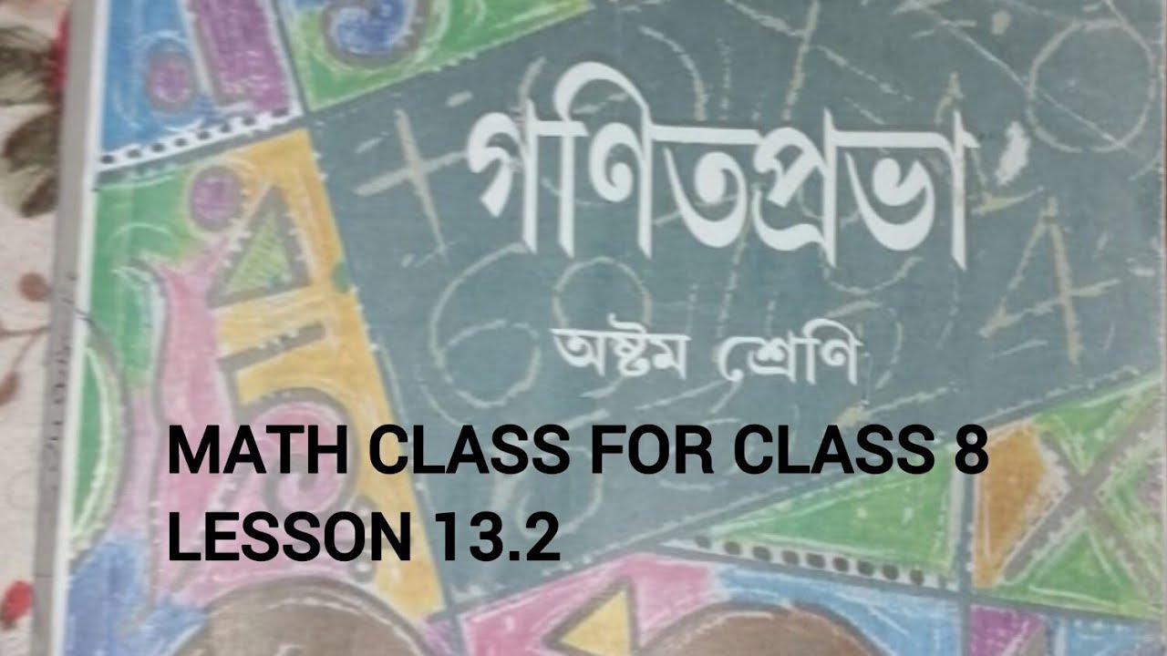 MATH CLASS FOR CLASS 8 | LESSON 13.2 and PAGE 131 | #maths #mathclass # ...