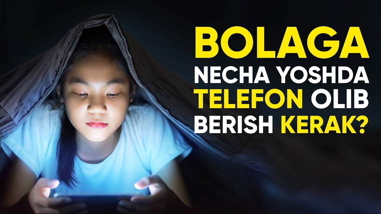 BOLAGA NECHA YOSHDA TELEFON OLIB BERISH KERAK? - YouTube