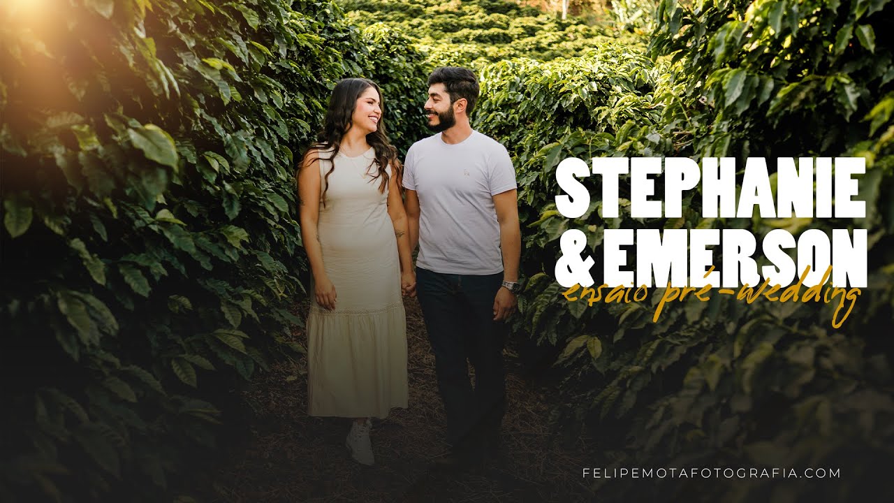 Stephanie e Emerson - Ensaio pré-casamento no cafezal - YouTube