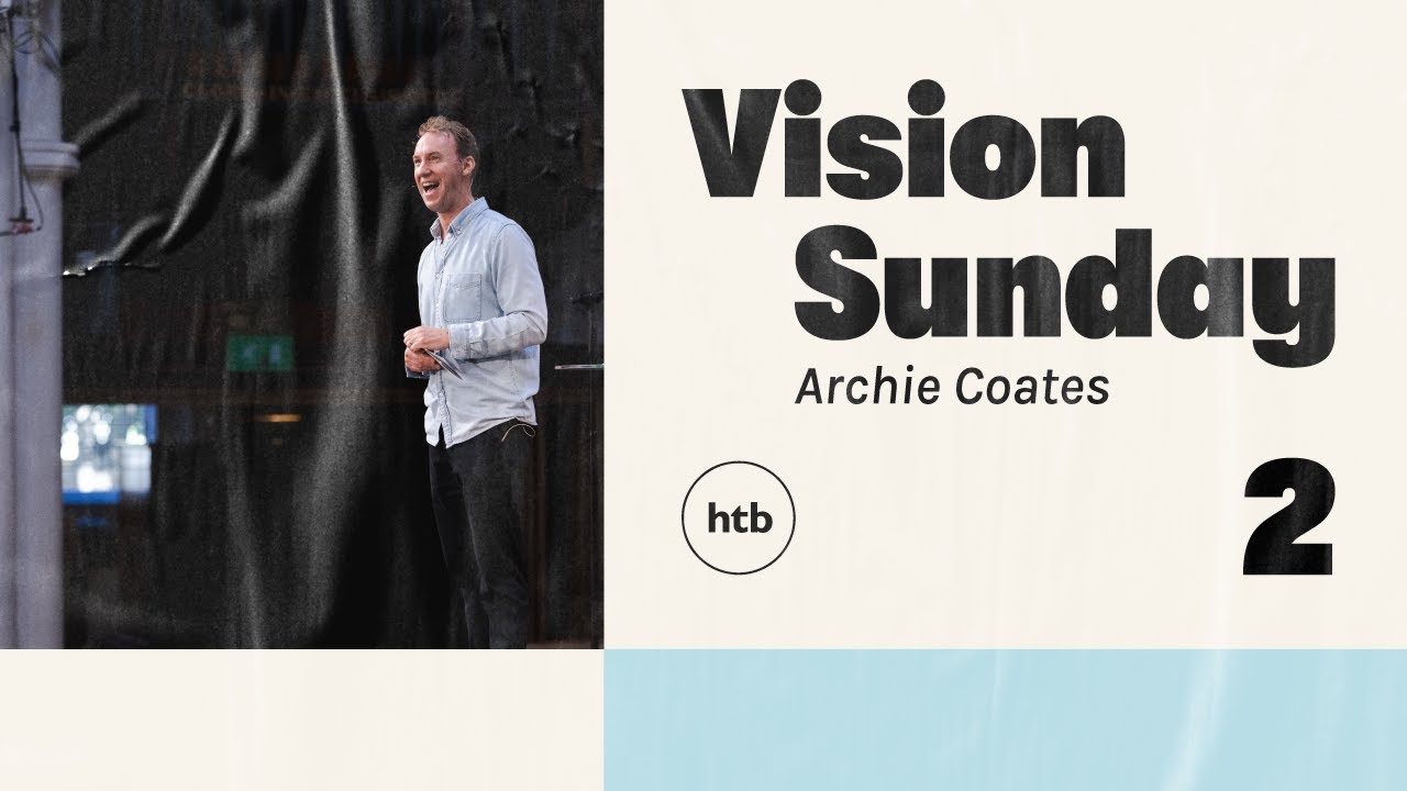 Vision Sunday Part 2 - Archie Coates | HTB Live Stream - YouTube