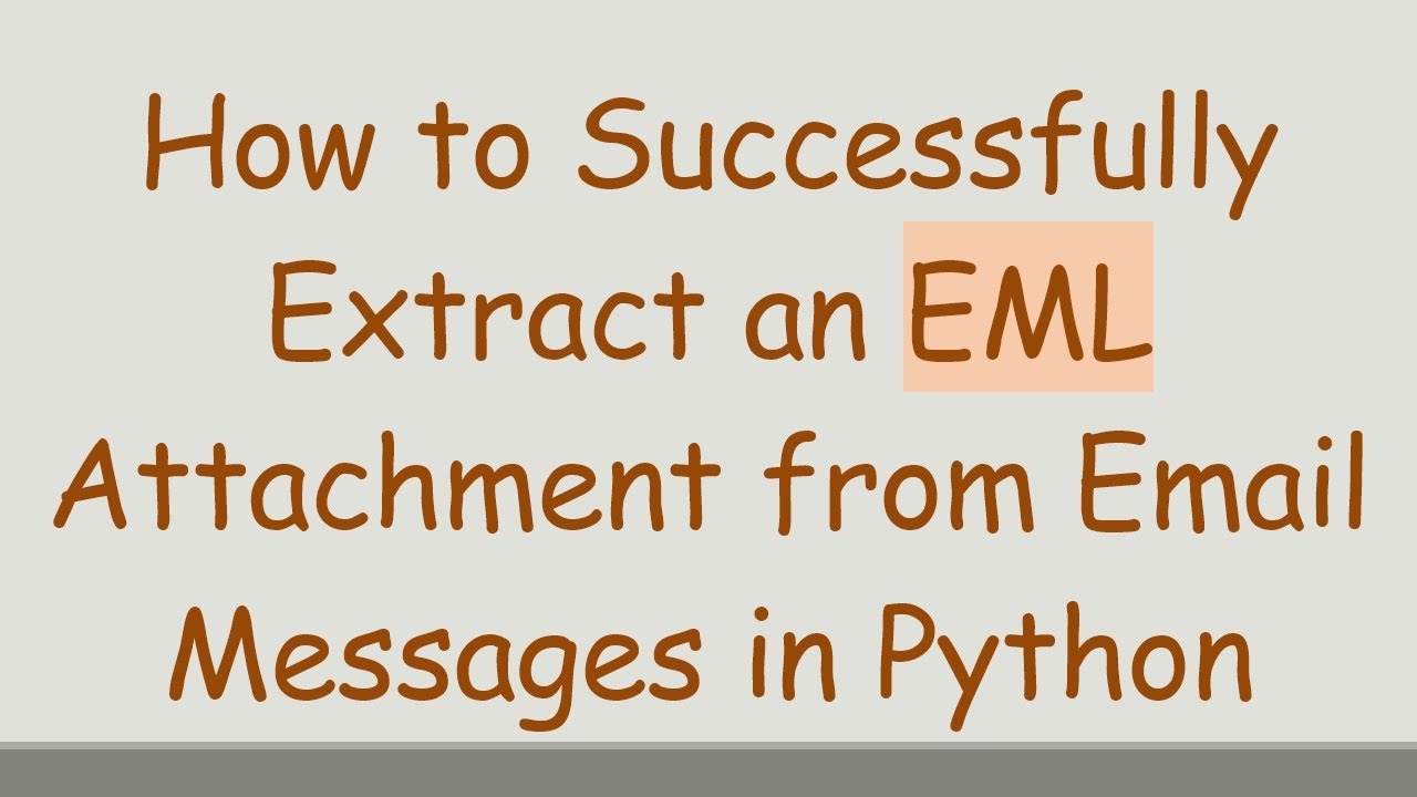 How to Successfully Extract an EML Attachment from Email Messages in Python - YouTube