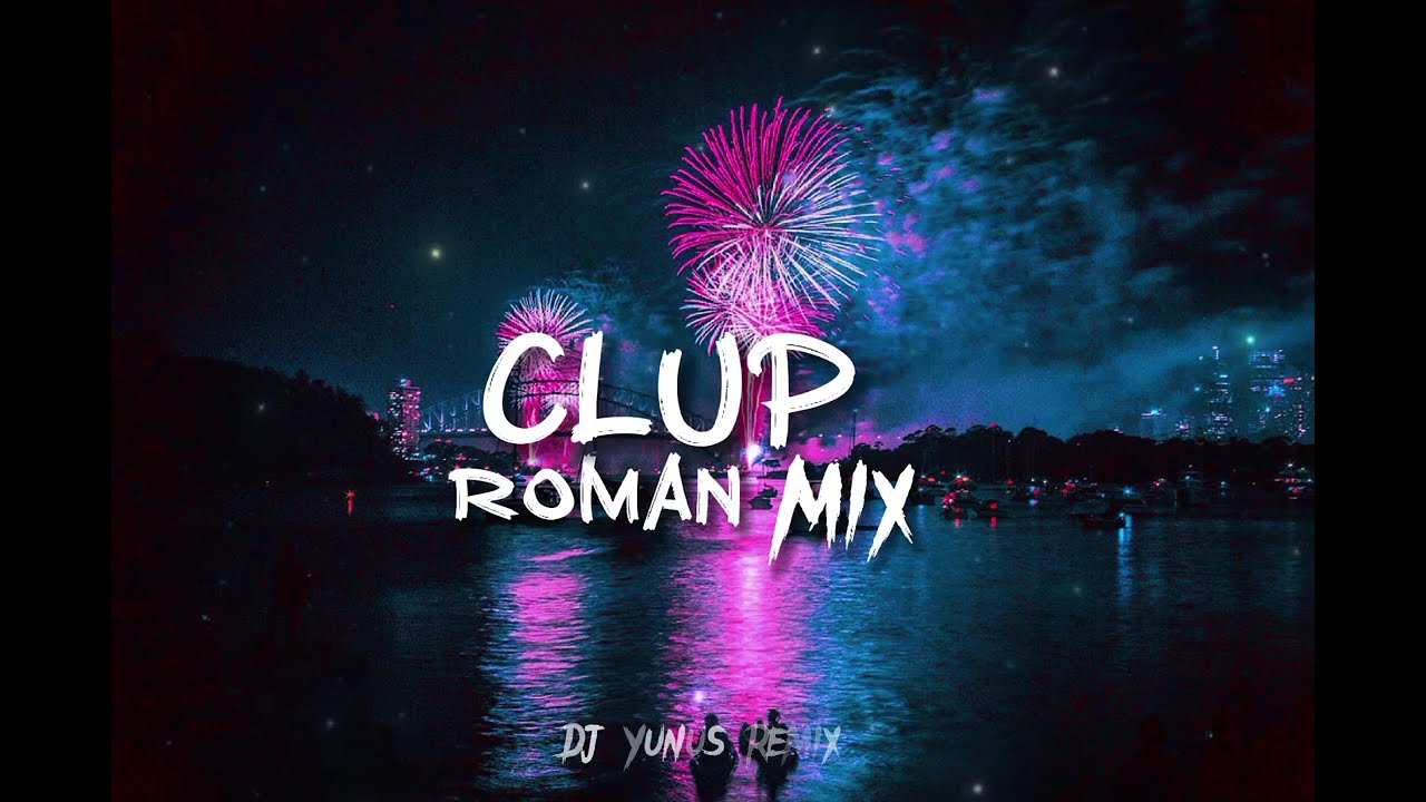 CLUP ROMAN REMİX 2022 HIT - KOPMALIK MIX - (DJ YUNUS REMİX) - YouTube