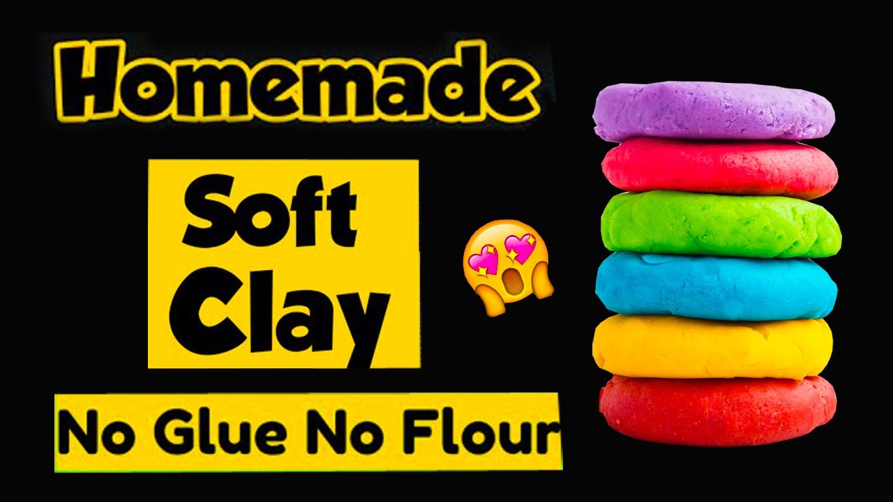 Homemade Soft Clay/DIY Soft Clay/How to Make Soft Clay without Glue and ...