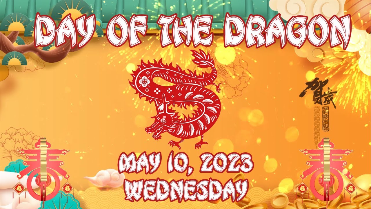 10 May 2023; Wednesday, Day of the Dragon - YouTube