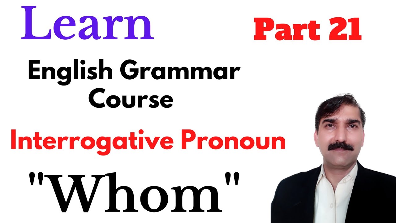How To Use Interrogative pronoun Whom | English Grammar Course ...