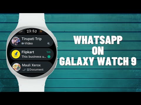 How to Use WhatsApp on Galaxy Watch 9 & Watch Ultra 2