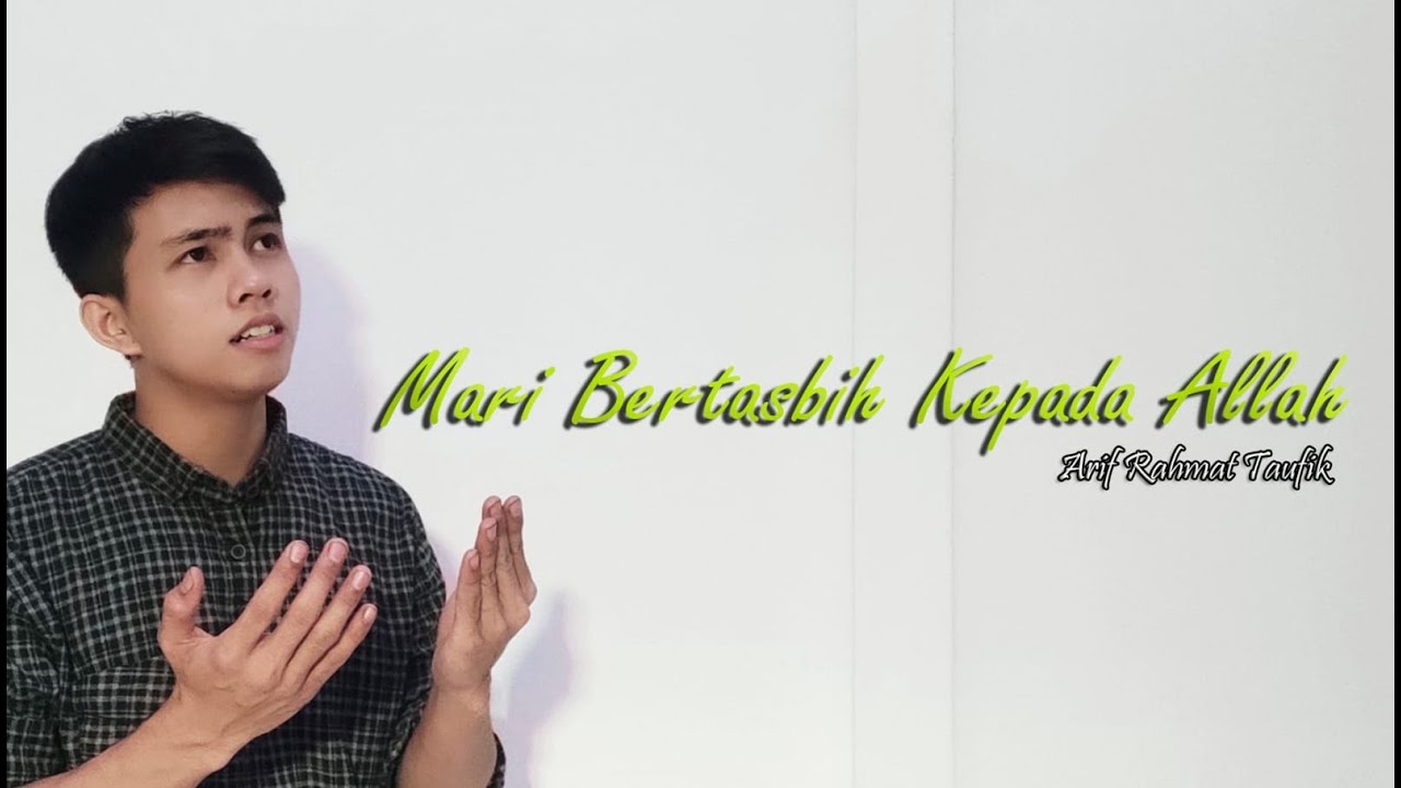Arif Rahmat Taufik - Mari Bertasbih Kepada Allah (Freedom Official ...