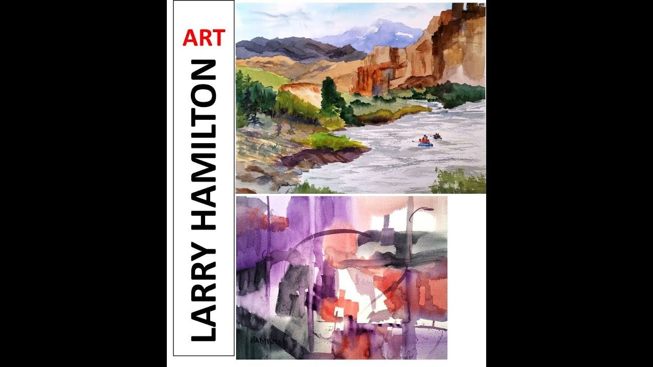 Painting with Larry Hamilton-LIVE#1714-Watercolor-"River Rafting" and ...