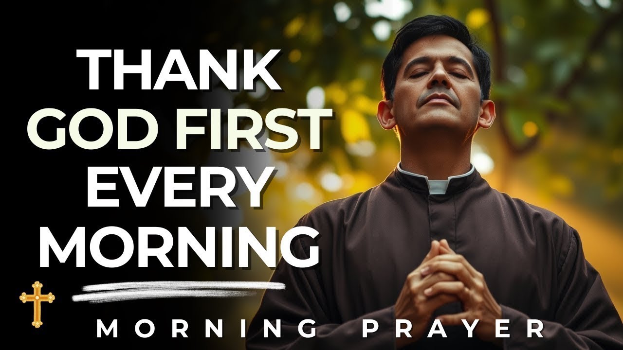 Morning Prayer | Put God First In Everything You Do | Powerful Prayer ...