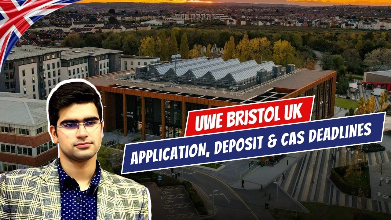 UWE Bristol UK | Application, Deposit & CAS Deadlines Explained | Study ...