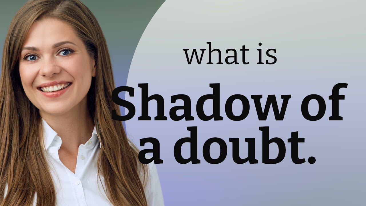 Understanding "Shadow of a Doubt": An English Idiom Explained - YouTube