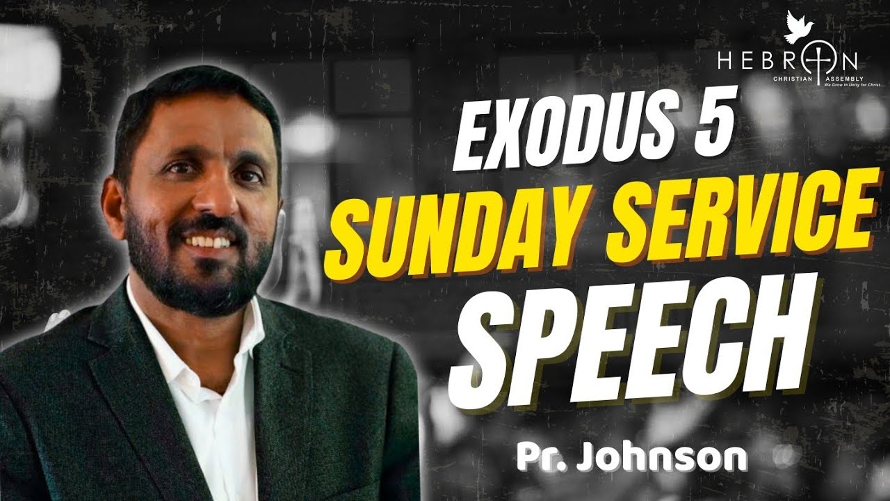 EXODUS 5 | Pr. Johnson | Sunday Service Speech | Hebron Christian ...