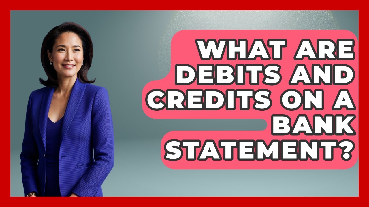 What Are Debits And Credits On A Bank Statement? - Learn About Economics - YouTube