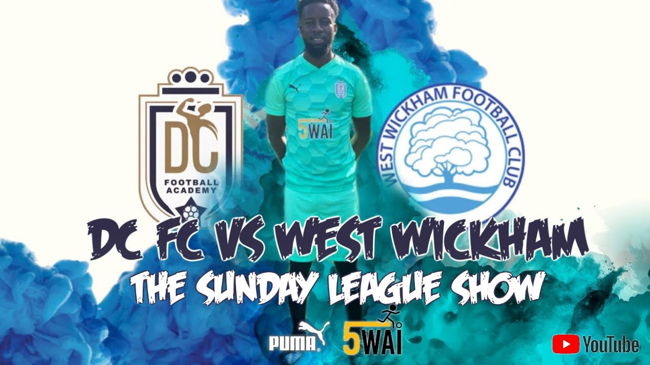 DC FC VS WEST WICKHAM SUNDAYS | THE SUNDAY LEAGUE SHOW | "HANDBAGS AND ...