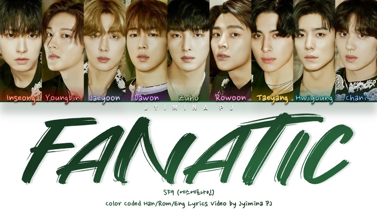 SF9 (에스에프나인) - 'Fanatic (방방 뛰어)' Lyrics (Color Coded_Han_Rom_Eng ...