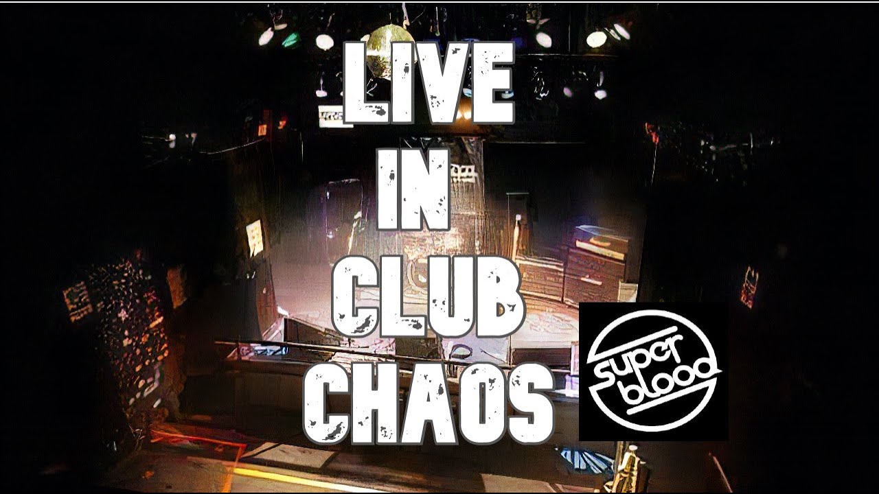LIVE IN CLUB CHAOS/SUPERBLOOD - YouTube