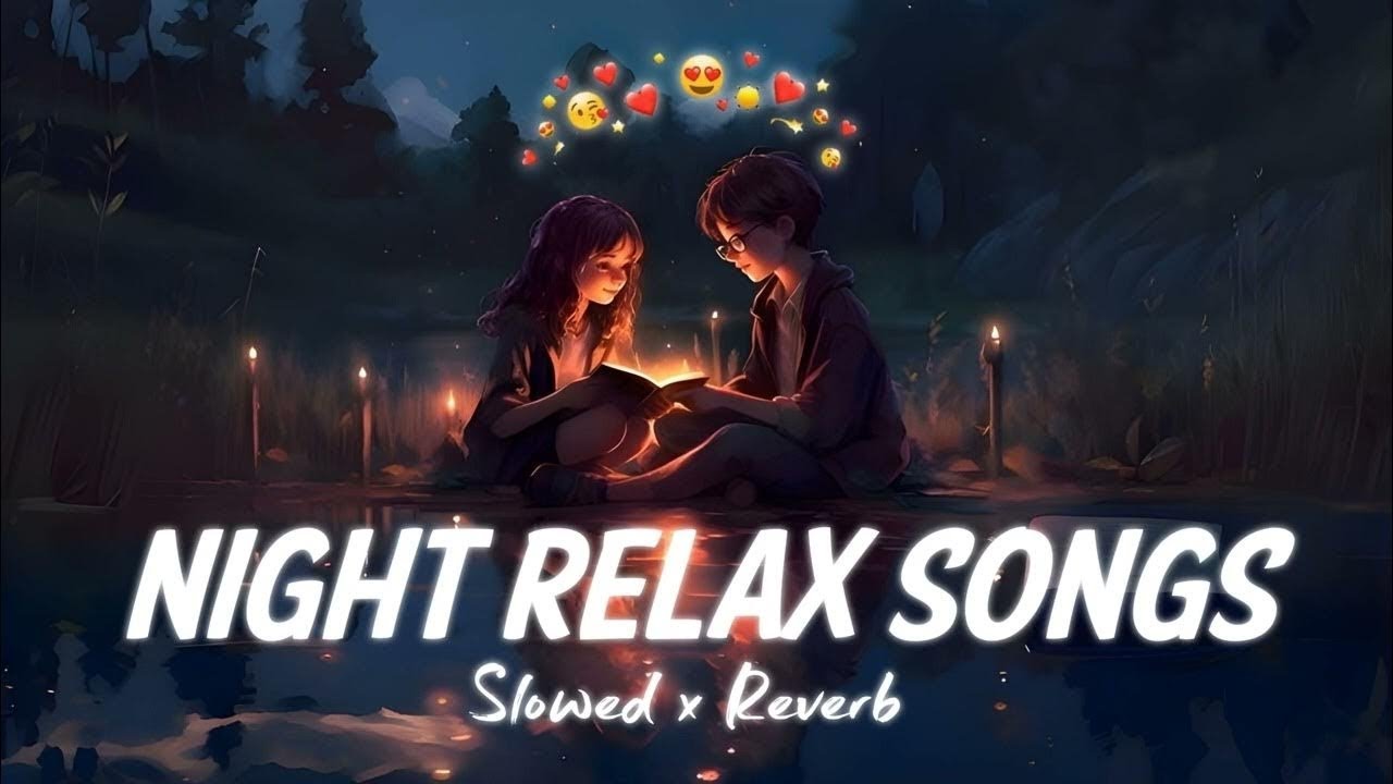 Night Relax song slowed and reverb 🎶 🎶#song #music #lofi #slowed - YouTube
