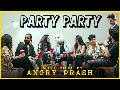 PARTY PARTY | Angry Prash (official video song ) - YouTube