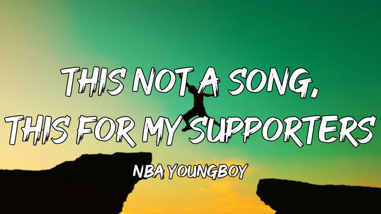 NBA YoungaBoy - This Not A Song This For My Supporters (Lyrics) # ...