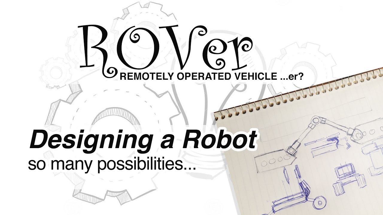 D39: ROVer Robot: More Design Contemplation Orientating Primary ...
