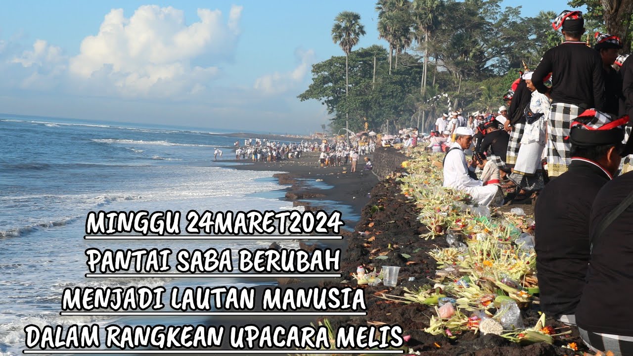 SEKECAMATAN BLAHBATUH MELIS, DI PANTAI SABA PERING GIANYAR BALI TGL 24 ...
