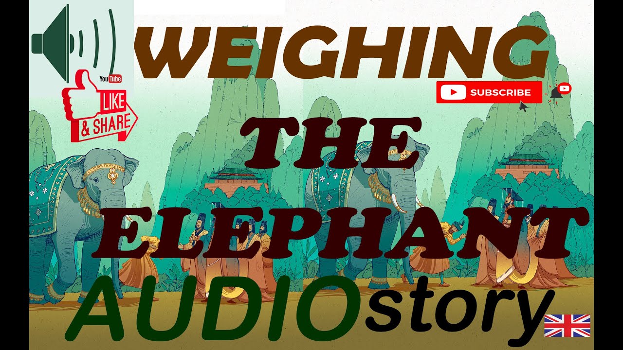 Weighing the Elephant - English Story - Cum Cantaresti un Elefant ...