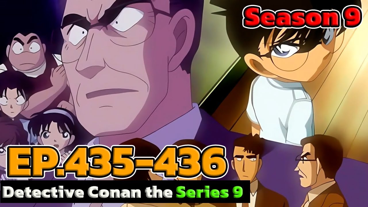 สรุปเนื้อเรื่อง! โคนันปี9 EP.435-436『สปอยอนิเมะ』 - YouTube