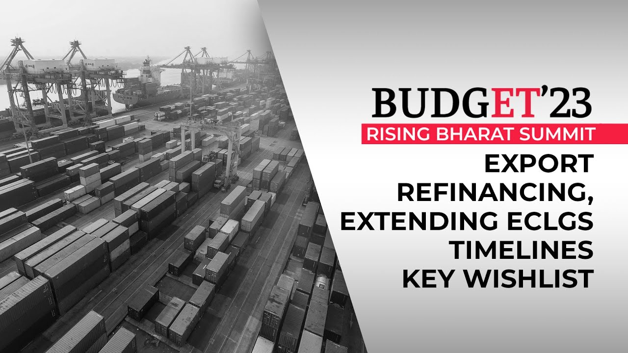 Export refinancing, extending ECLGS timelines key budget wishlist, says ...