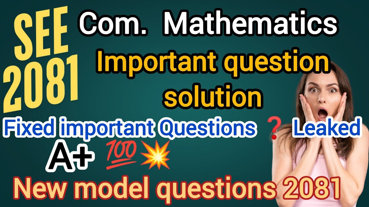 SEE 2081 C. Mathematics Model Questions Solution|| Class 10 math ...