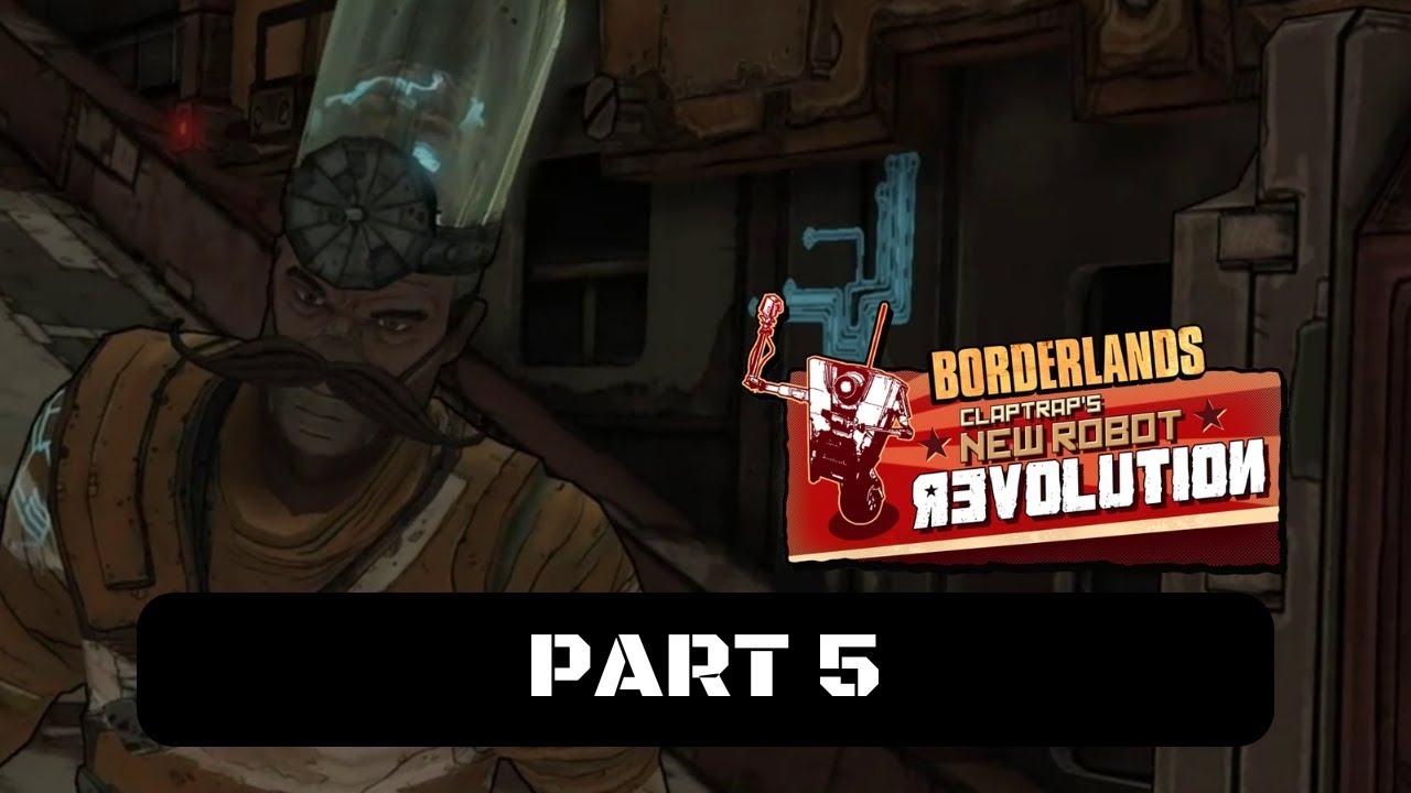 Borderlands Claptrap's New Robot Revolution Walkthrough Gameplay Part 5 ...