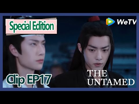 【ENG SUB 】The Untamed special edition clipEP17After know Wei Ying's identify everyone wants kill him