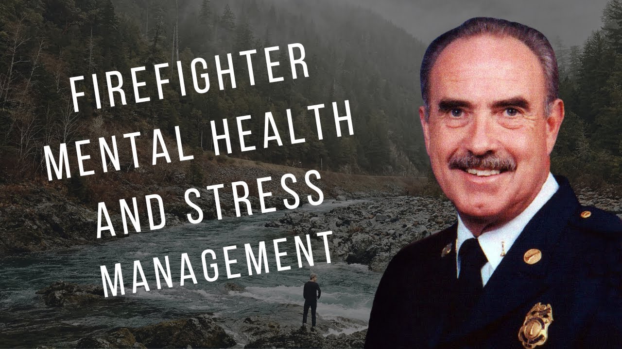 Firefighter Mental Health and Stress Management - YouTube