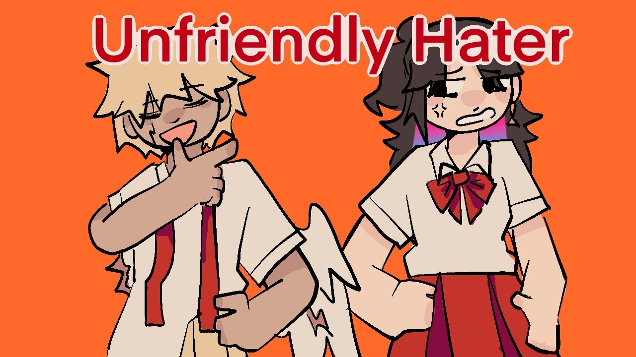 Unfriendly Hater (ocs) - YouTube