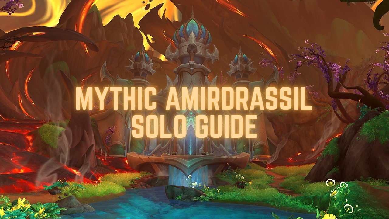 12.0.5 - Mythic Amirdrassil Solo Guide | Amirdrassil The Dream's Hope ...