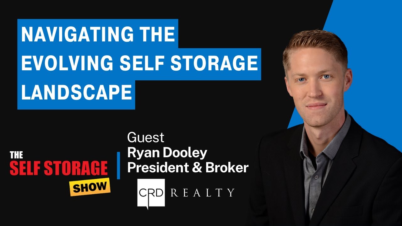 Navigating the Evolving Self-Storage Landscape with Ryan Dooley - YouTube