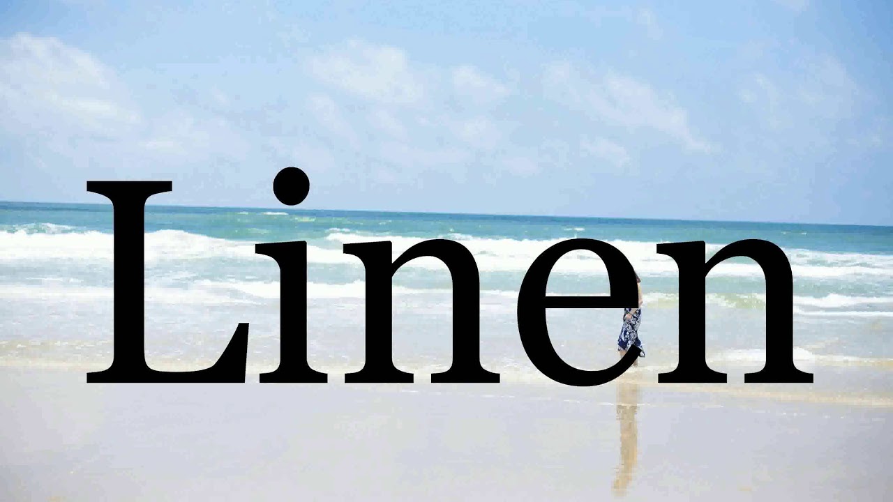 How To Pronounce Linen Pronunciation Of Linen YouTube how-to-pronounce-linen-pronunciation-of-linen-youtube