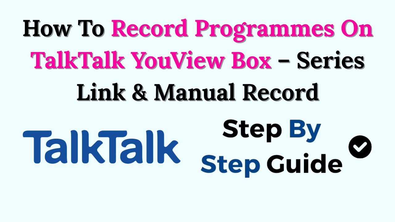 How To Record Programmes On TalkTalk YouView Box – Series Link & Manual ...
