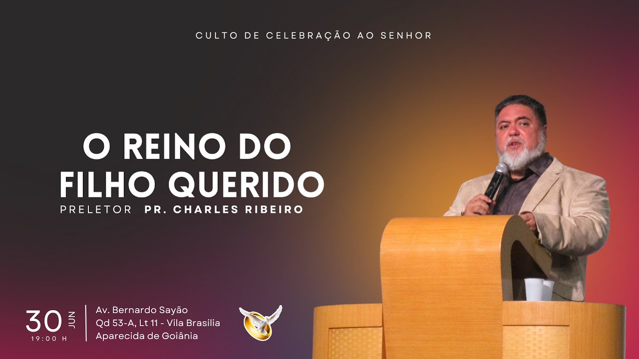 "O Reino do Filho Querido", com Pr. Dr. Charles Ribeiro | Domingo, 30 ...
