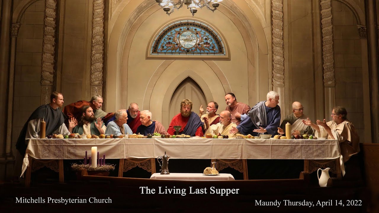 2022 04 14 Maundy Thursday Living Last Supper - YouTube