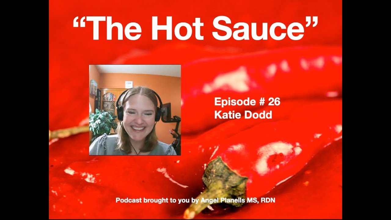 The Hot Sauce (Ep 26) - Katie Dodd #THS #nutrition #dietitian #eatright ...
