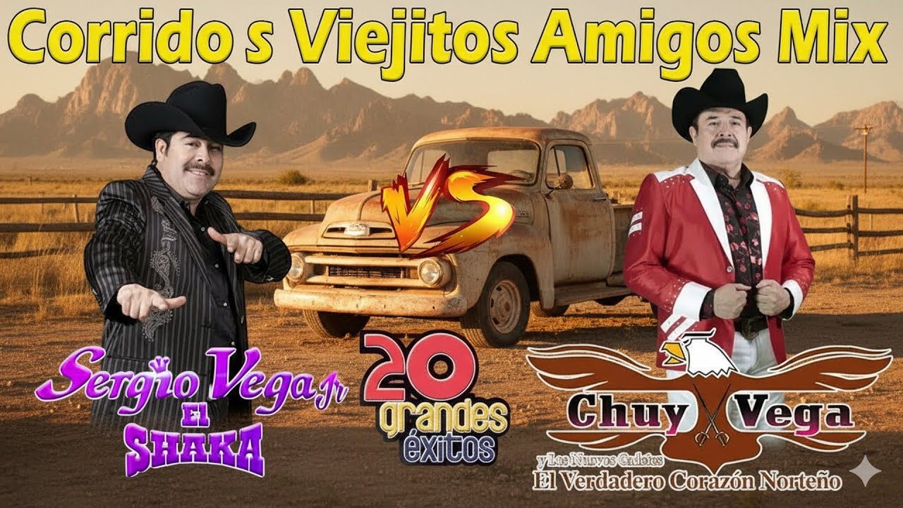 Top Grandes Éxitos de Chuy Vega y Sergio Vega / Corridos Viejitos Mix ...