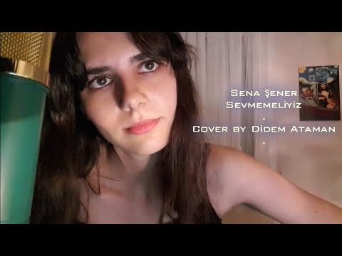 Didem Ataman - Sevmemeliyiz (Sena Şener Cover ve Çeviri)