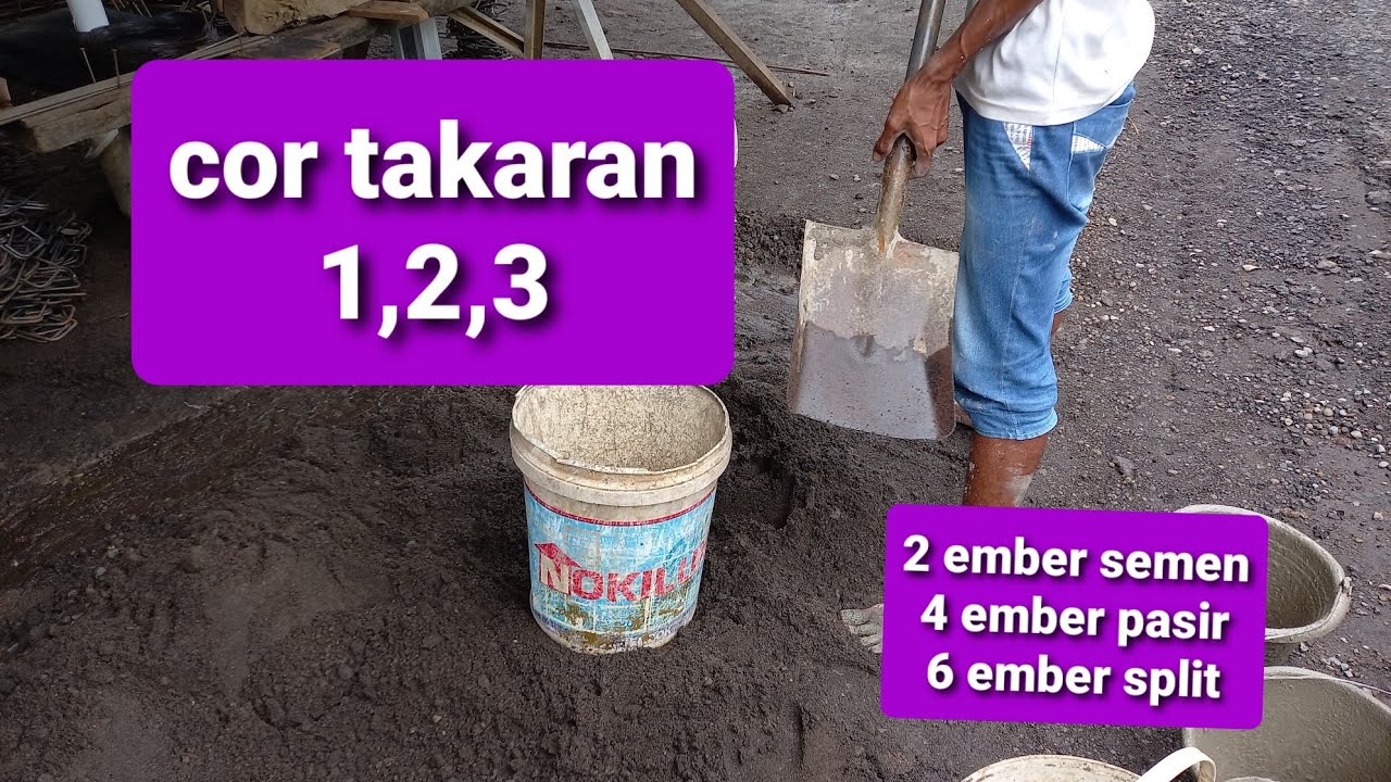 CARA TAKARAN COR BETON PERBANDINGAN 1,2,3.takaran 1,2,3 - YouTube