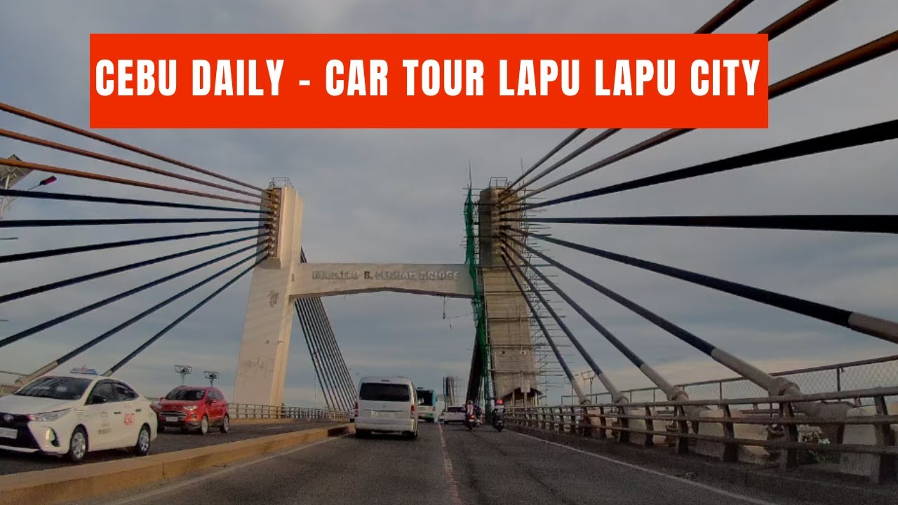 CAR TOUR - Marcelo Fernan Bridge Lapu Lapu City Cebu Philippines| 70mai ...