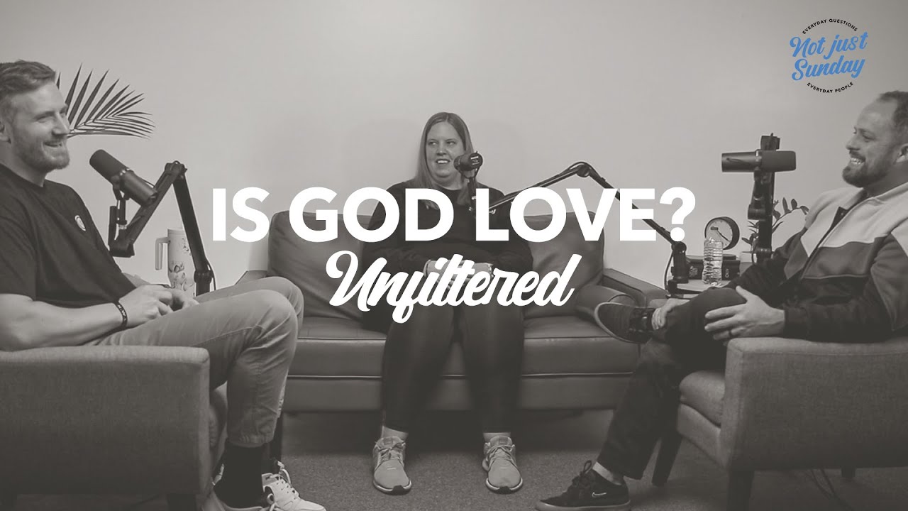 Is God Love? Unfiltered with Krissy - YouTube