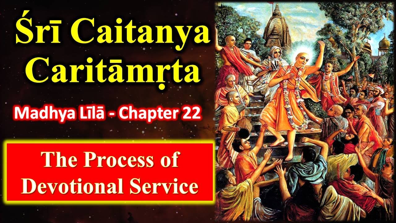 Chaitanya Charitamrita | Madhya Lila - CHAPTER 22 | The Process of Devotional Service - YouTube